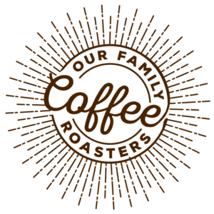 Our Family Coffee brought to you from Our Family